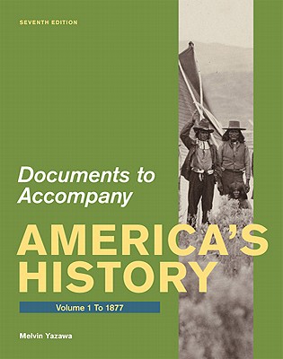 Documents for America's History, Volume I: To 1877