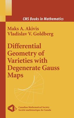 Differential Geometry of Varieties with Degenerate Gauss Maps (2004)
