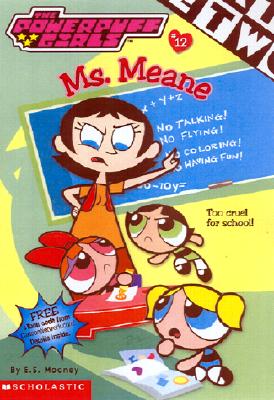 Powerpuff Girls Chapter Book #12: M S. Meane (Powerpuff Girls, Chaper Book)