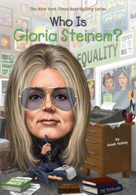 Who Is Gloria Steinem