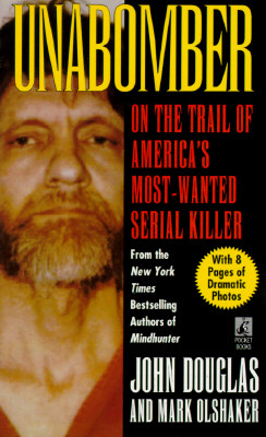 Unabomber: On the Trail of America's Most-Wanted Serial Killer