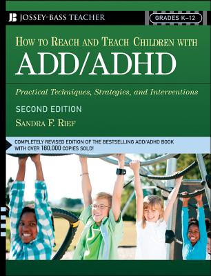 How to Reach and Teach ADD/ADHD Children: Practical Techniques ...