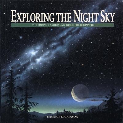 Exploring the Night Sky: The Equinox Astronomy Guide for Beginners (Equinox Children's Science ...