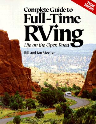 Complete Guide to Full-Time Rving : Life on the Open Road