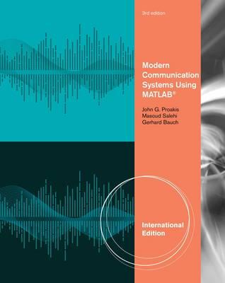 Modern Communication Systems Using MATLAB, International Edition