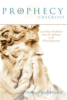 Prophecy Checklist: Last Days Prophecies from Moses to Modern Times