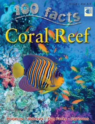 100 Facts Coral Reef: Dive Into the Ocean and Find Out about Beautiful ...