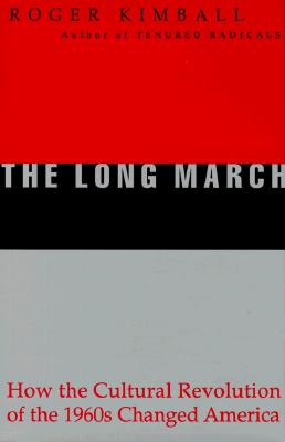 Long March: How the Cultural Revolution of the 1960s Changed America
