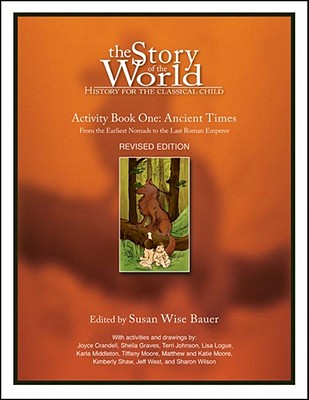 The Story of the World, Activity Book 1: Ancient Times - From the ...